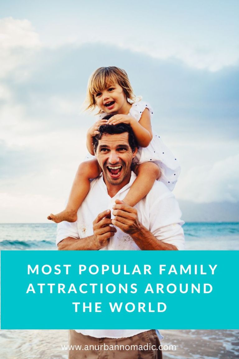 Top 15 Most Popular Family Attractions Around the World – An Urban Nomadic
