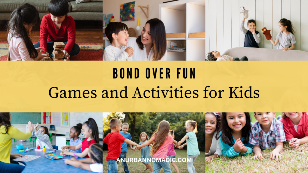 Bond Over Fun: Games & Activities For Kids to Bring More Laughter and ...